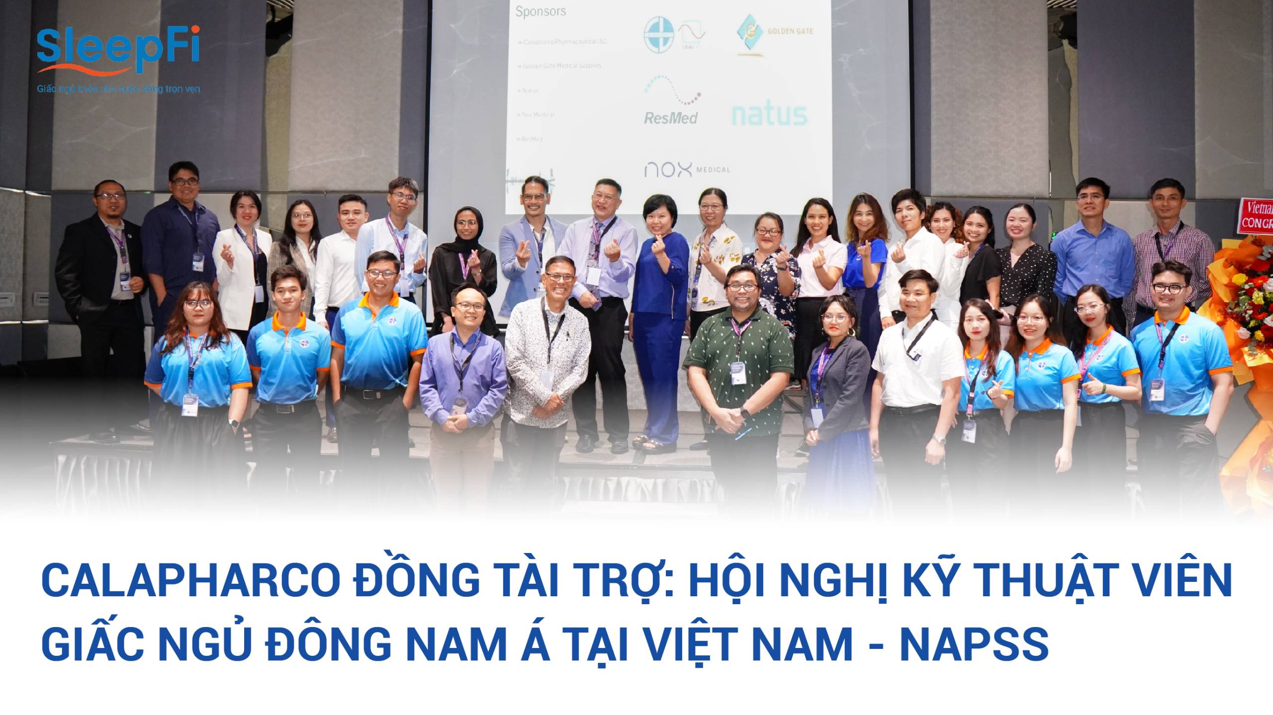 CALAPHARCO ĐỒNG TÀI TRỢ: HỘI NGHỊ KỸ THUẬT VIÊN GIẤC NGỦ ĐÔNG NAM Á TẠI ...